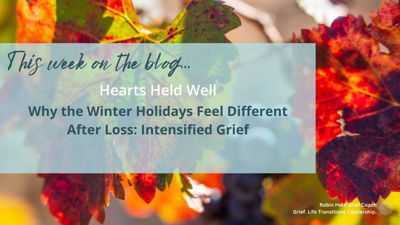Why the Winter Holidays Feel Different After Loss: Intensified Grief