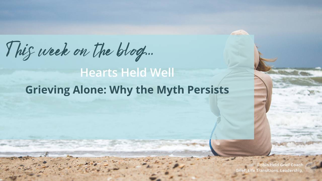Grieving Alone: Why the Myth Persists