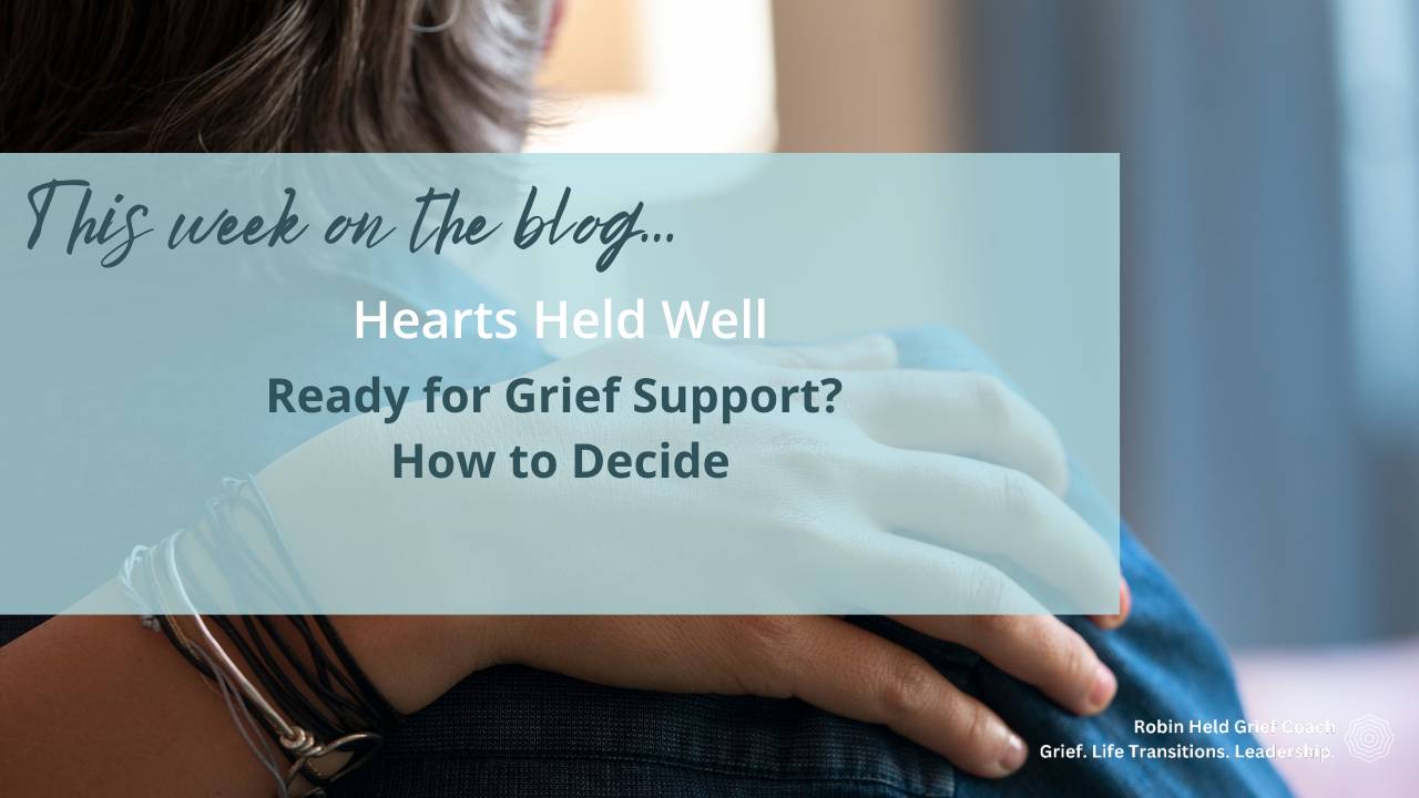 Ready for Grief Support? How to Decide