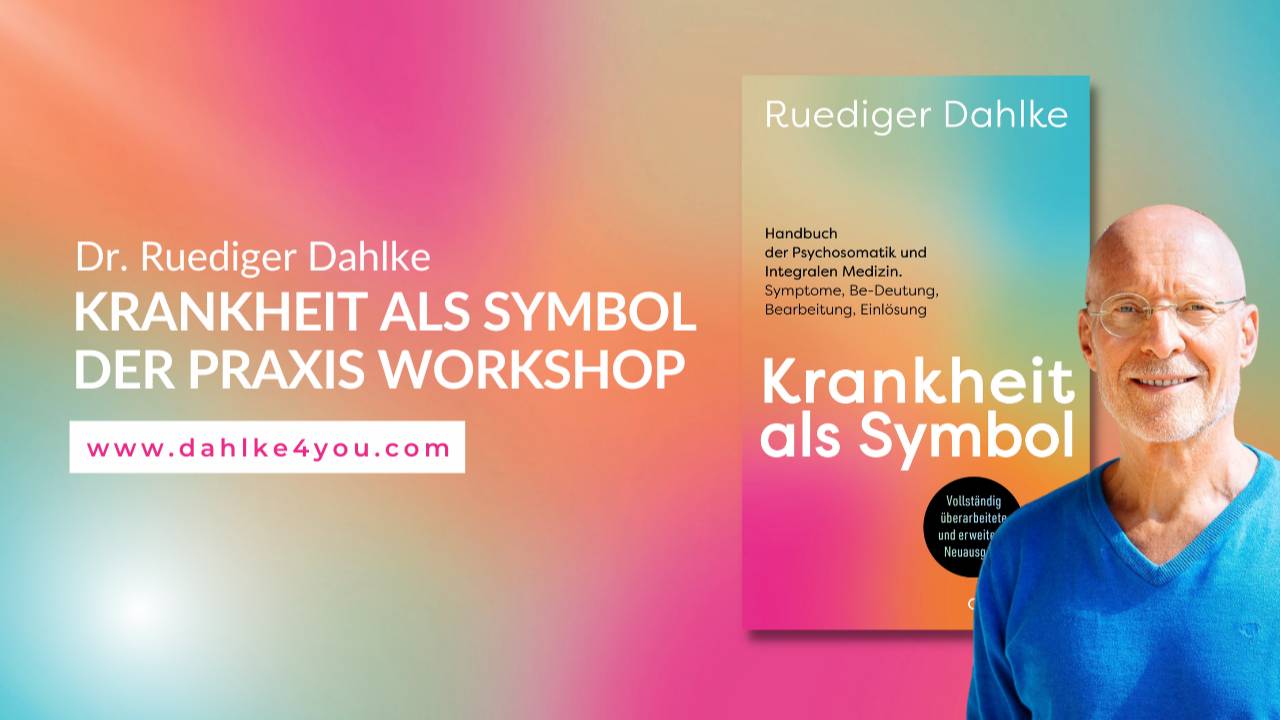 Ruediger Dahlke - Krankheit als Symbol Praxisworkshop