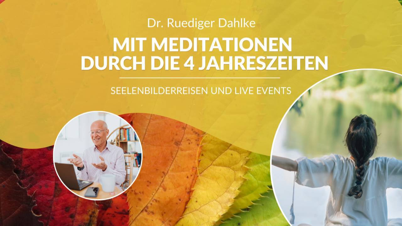 Ruediger Dahlke - Mit Meditationen durch die 4 Jahreszeiten