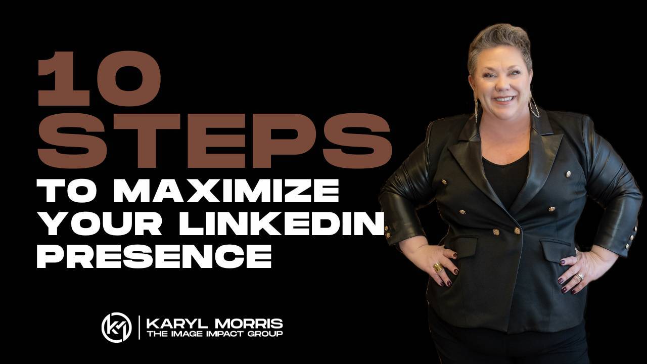 10 Steps to Maximize Your LinkedIn Leadership Presence