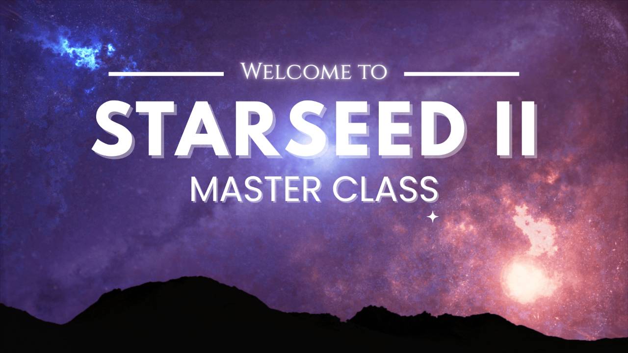 StarSeed Master Class