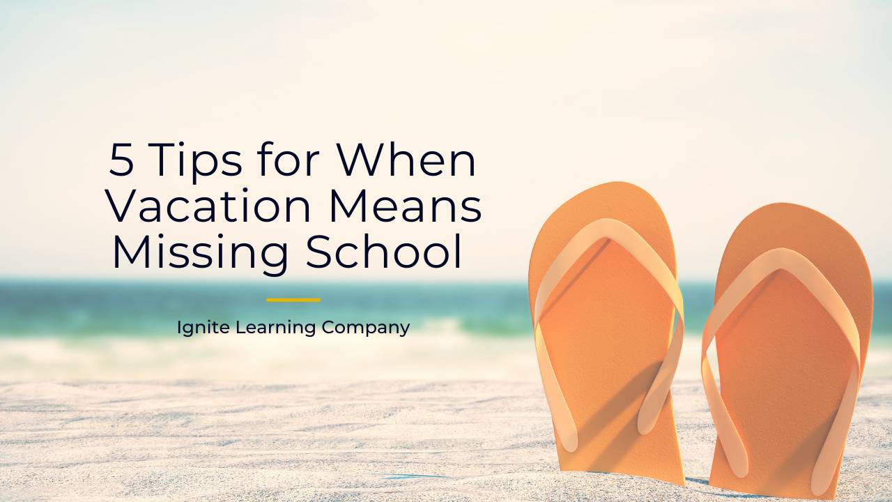5 Tips for When Vacation Means Missing School
