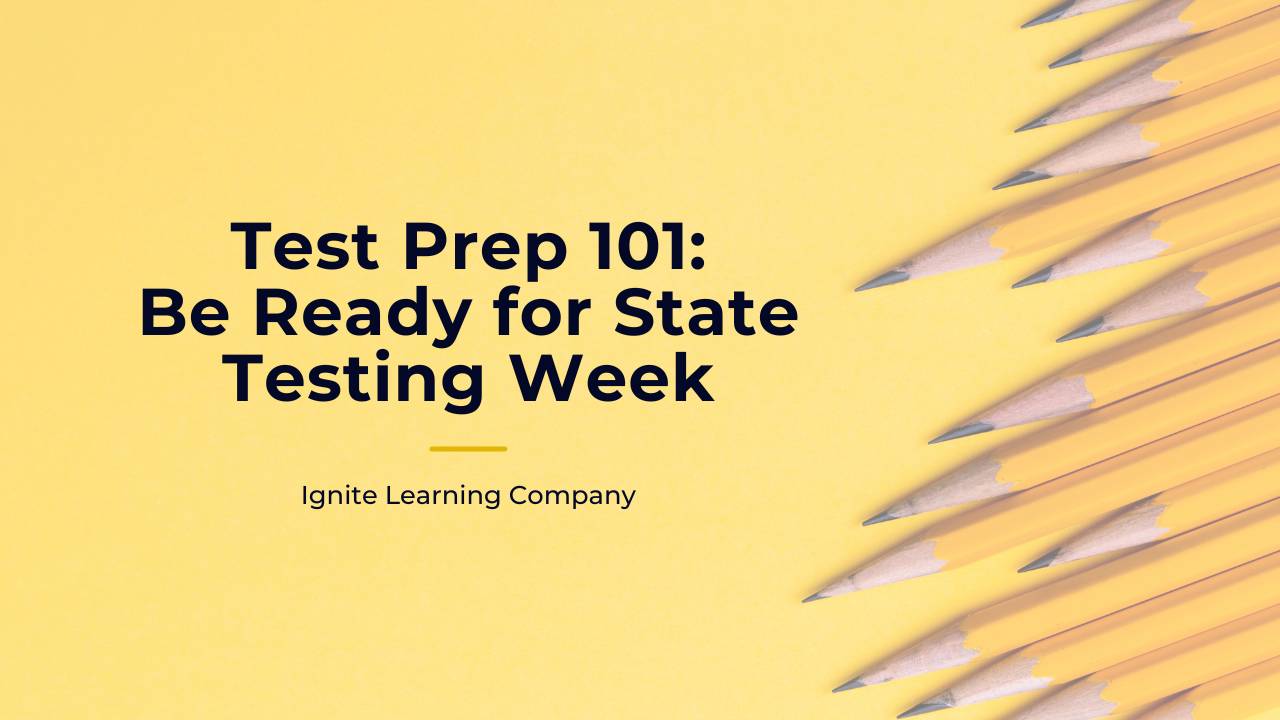 Test Prep 101: Be Ready for State Testing Week