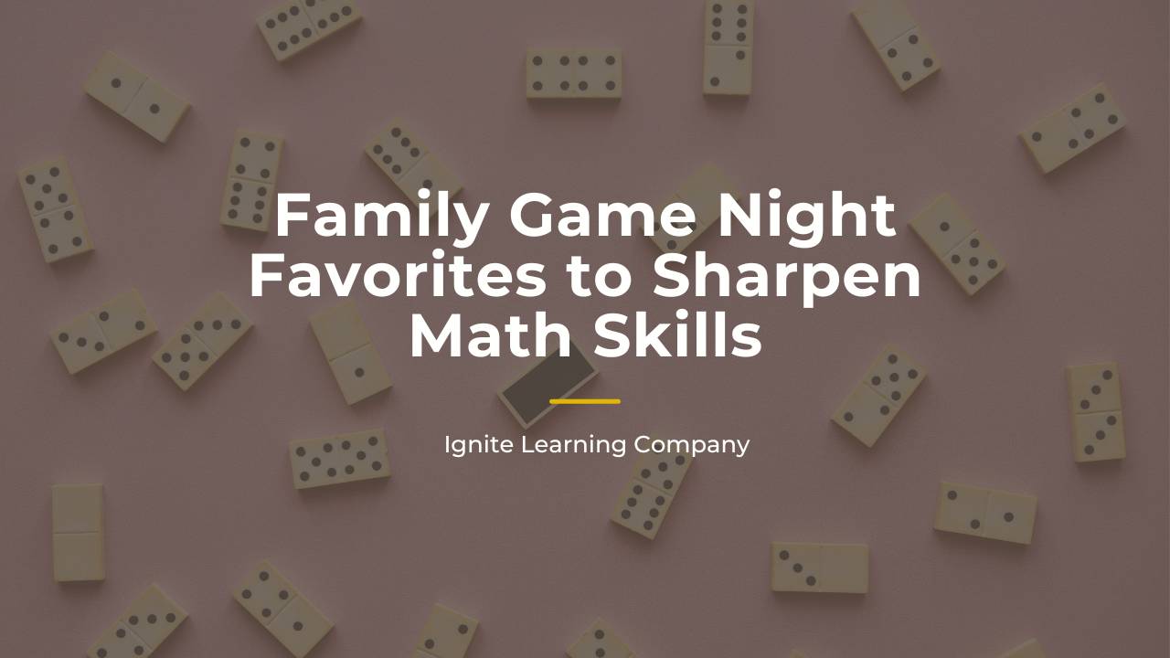 Family Game Night Favorites to Sharpen Math Skills