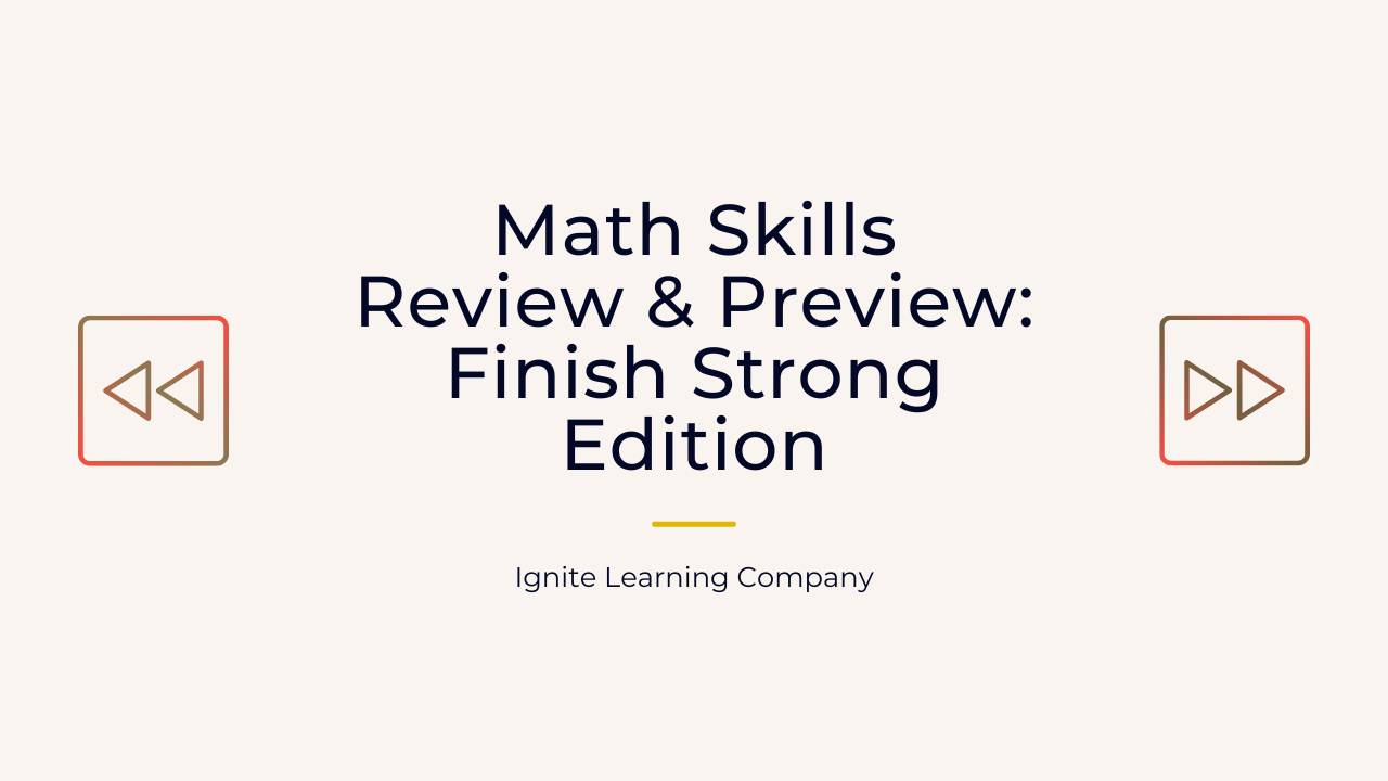 Math Skills Review & Preview: Finish Strong Edition
