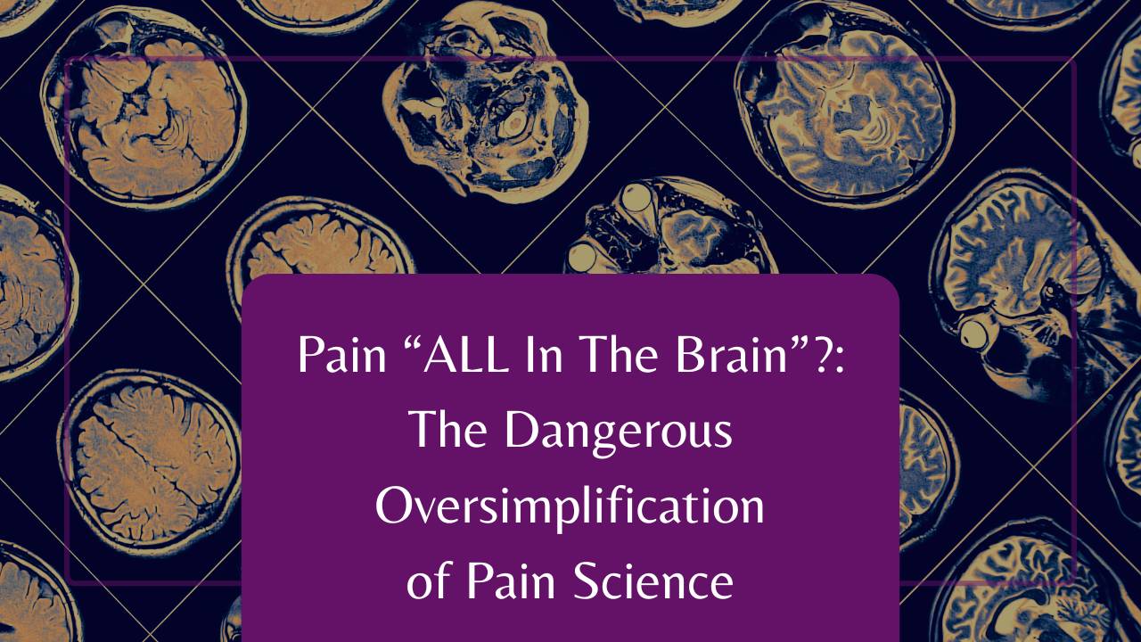 Pain ALL In The Brain: A Dangerous Oversimplification
