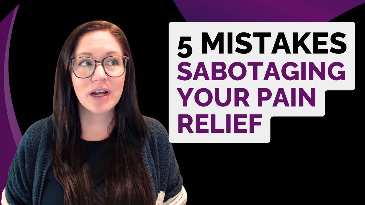 5 Mistakes Keeping You from Getting Lasting Relief from Stubborn Pain