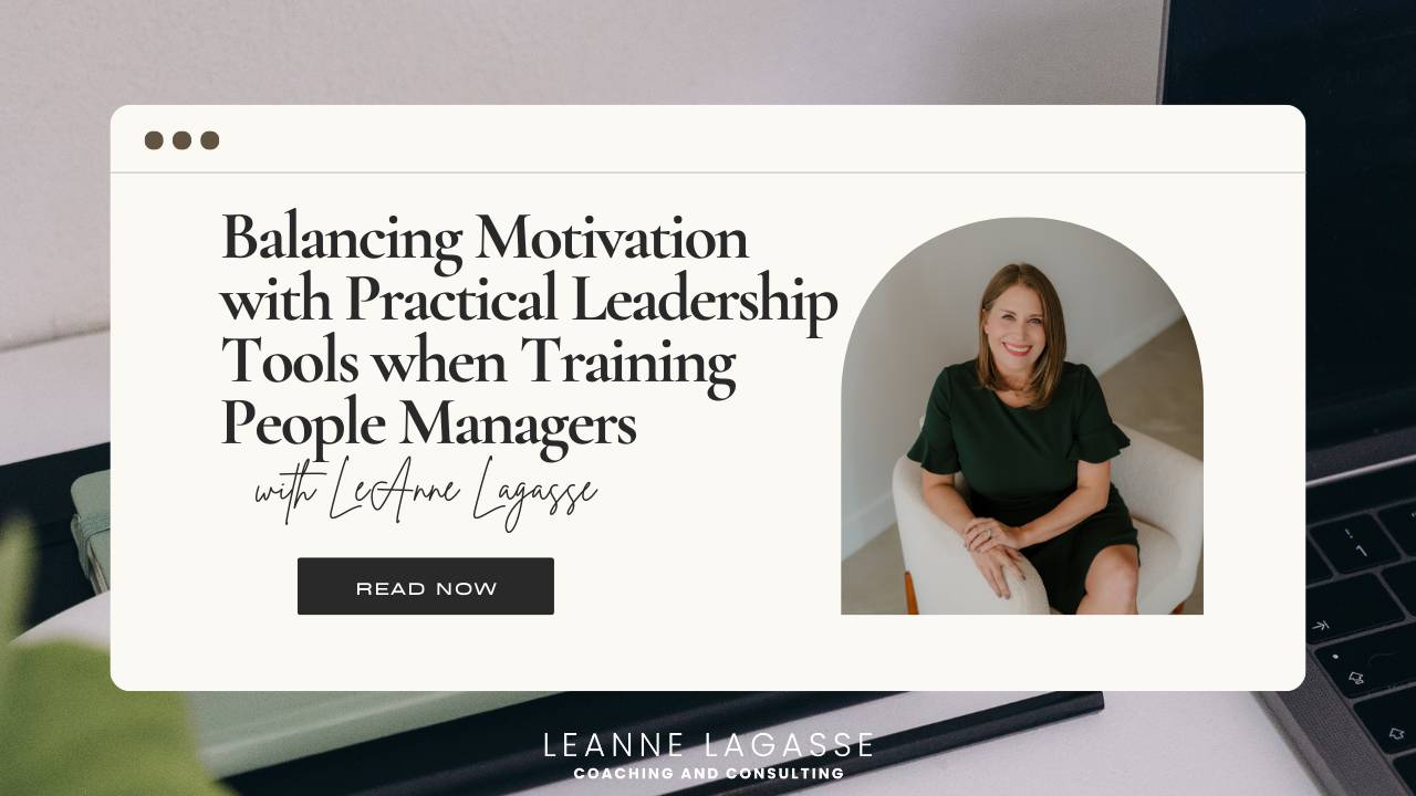 Balancing Motivation + Leadership Tools when Training Managers