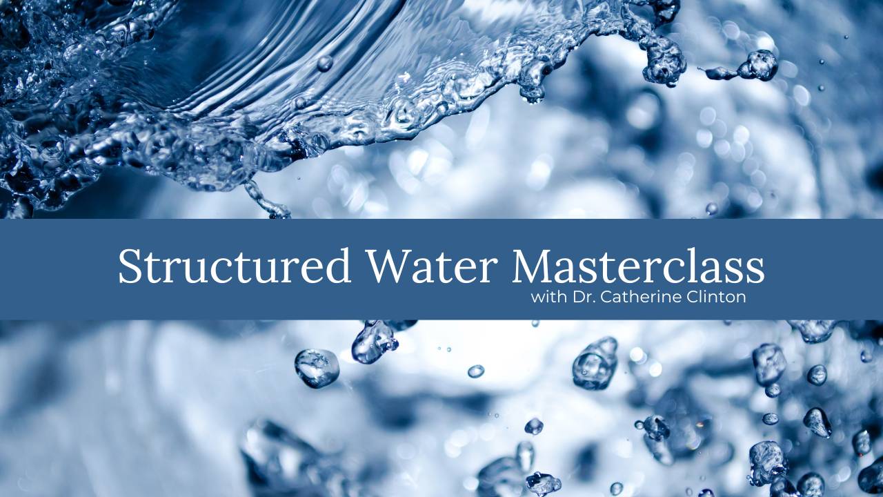 Structured Water Masterclass