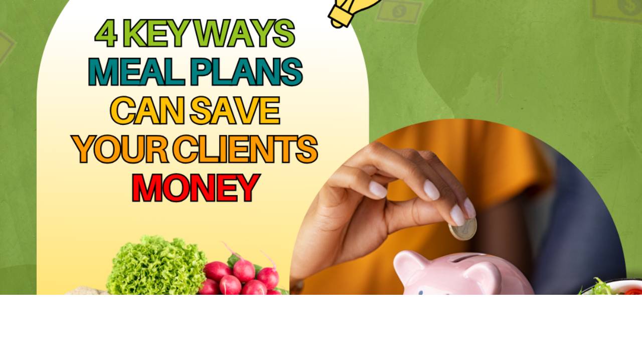 4 Key Ways Meal Plans Can Save Your Clients Money