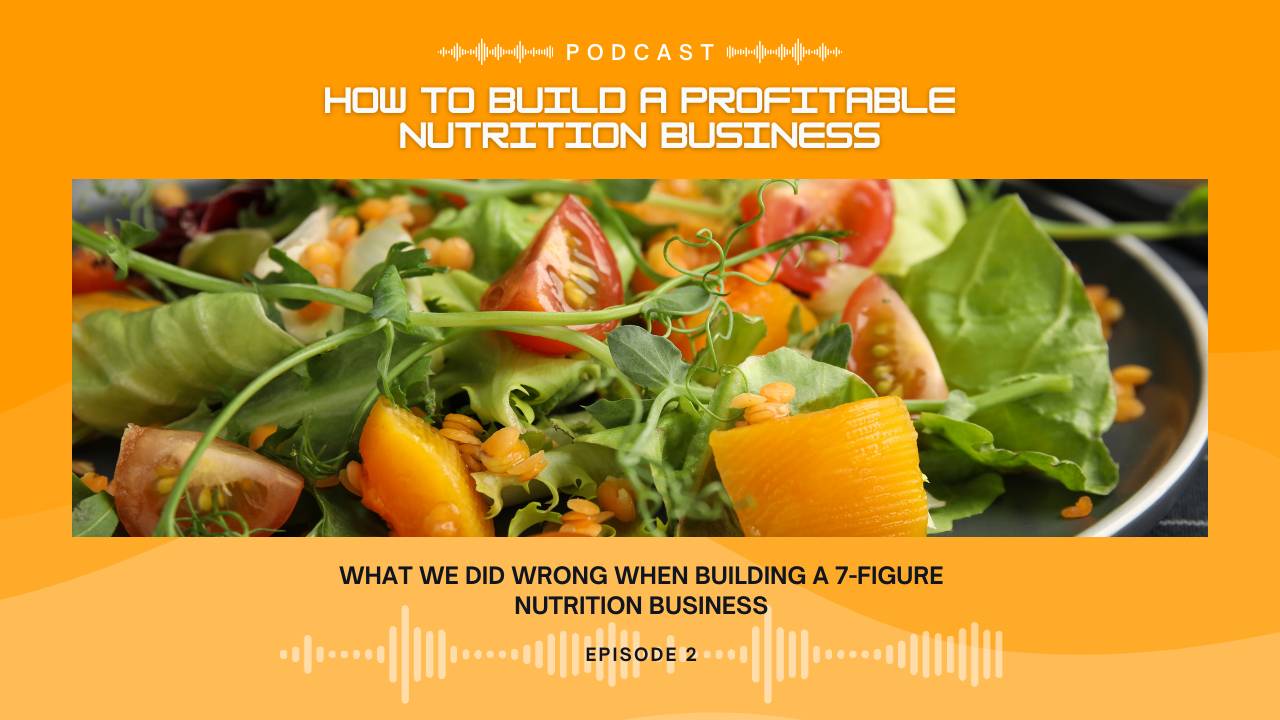 Our Top 5 Learnings from Building Our 7-Figure Nutrition Business