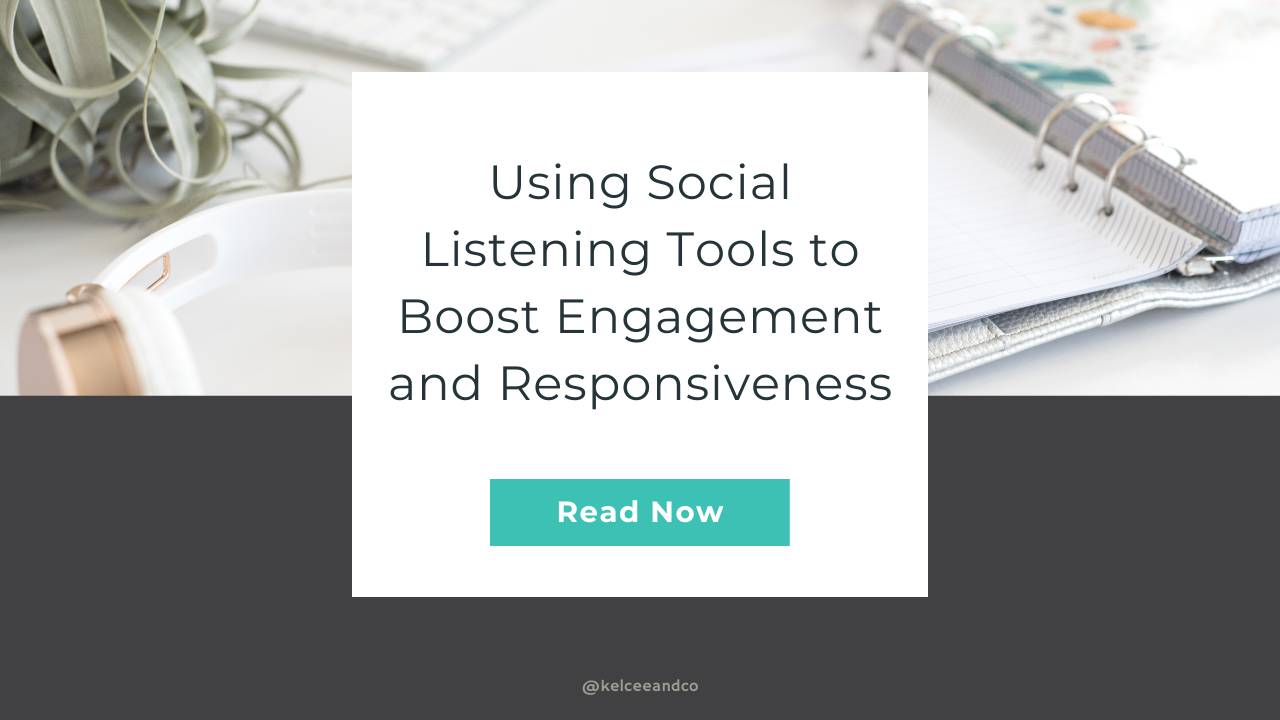 Using Social Listening Tools to Boost Engagement and Responsiveness