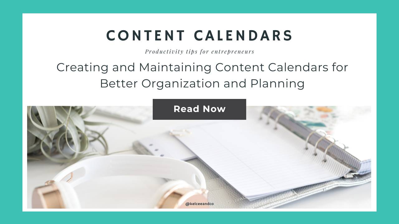 Creating Content Calendars for Better Organization and Planning