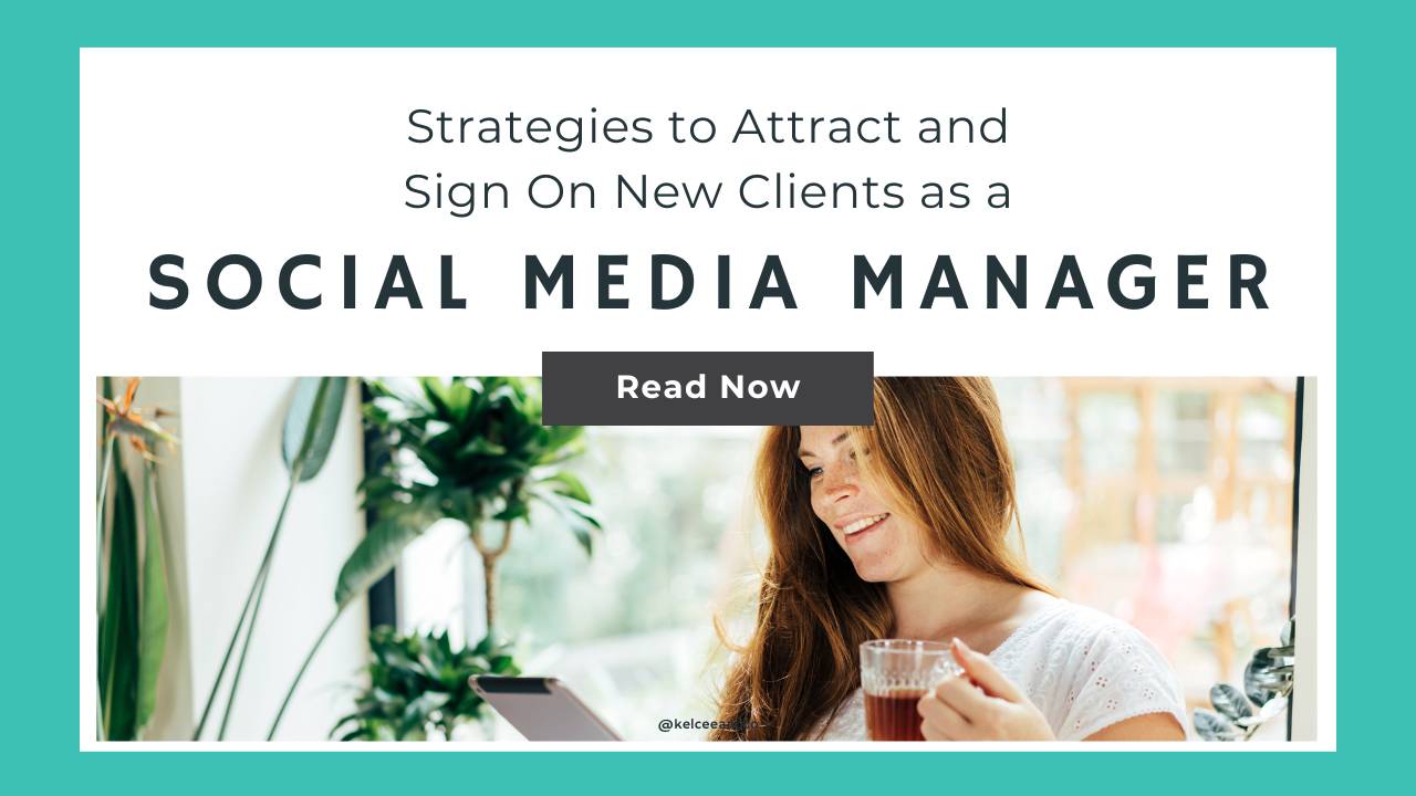 Attract and Sign On New Clients as a Social Media Manager