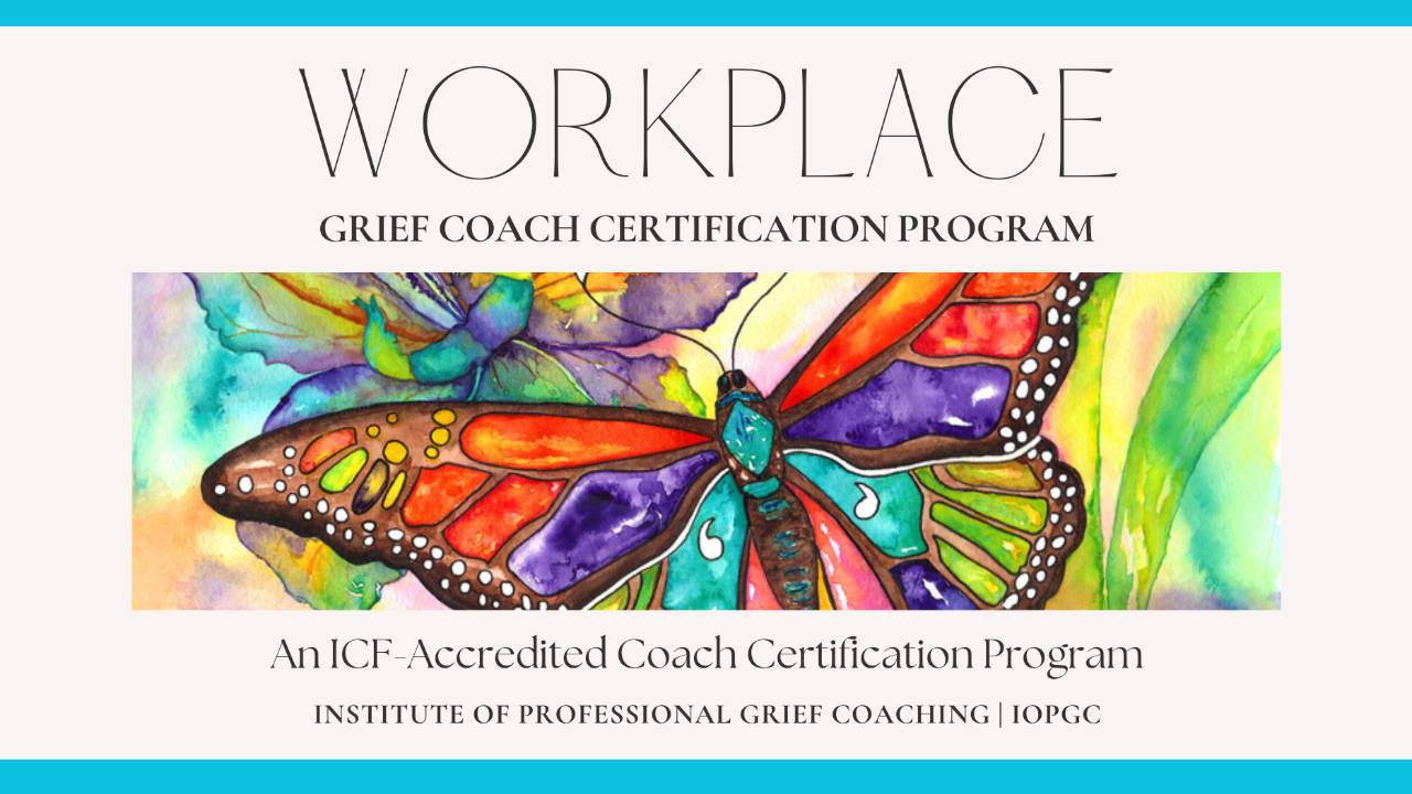 Workplace Grief Coach Certification | IOPGC