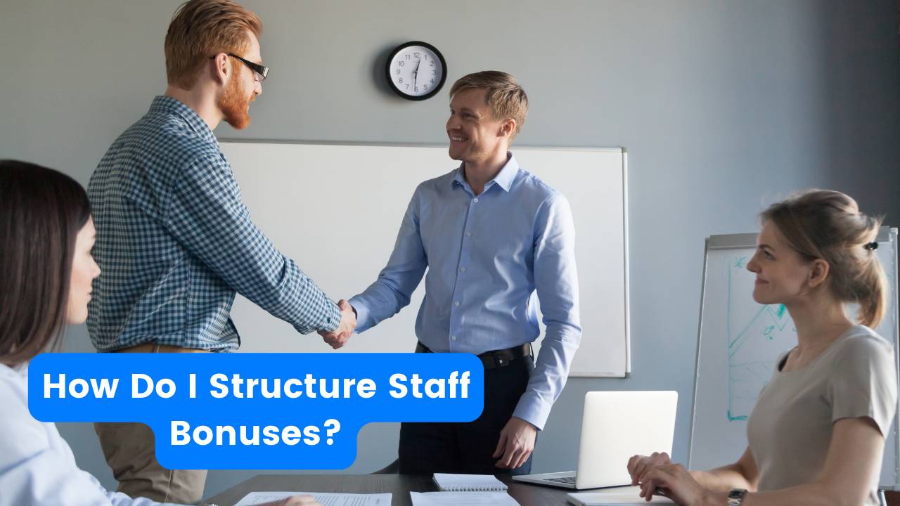 How Do I Structure Staff Bonuses?