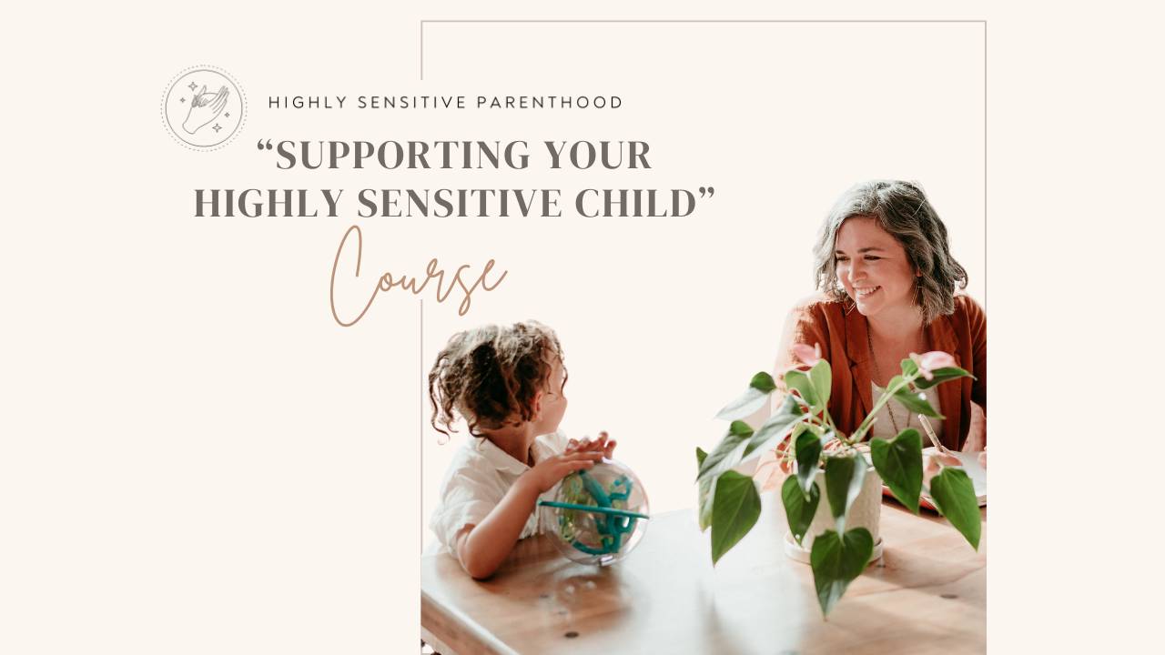 "Supporting your Highly Sensitive Child" Course