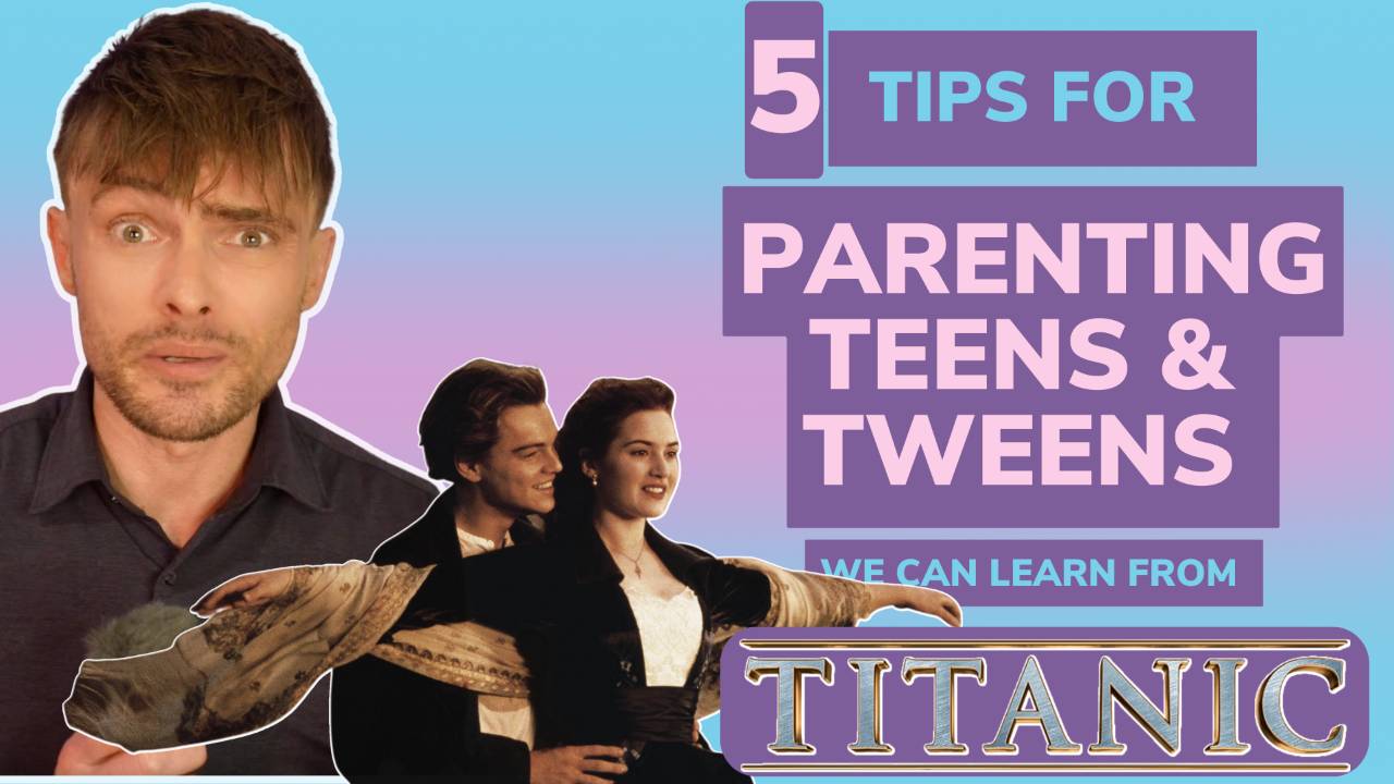 Titanic: Parenting Teens & Tweens
