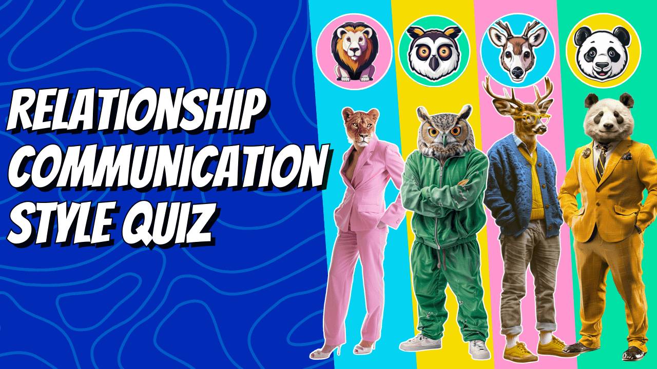 Is Your Relationship Compatible? Communication Styles Quiz