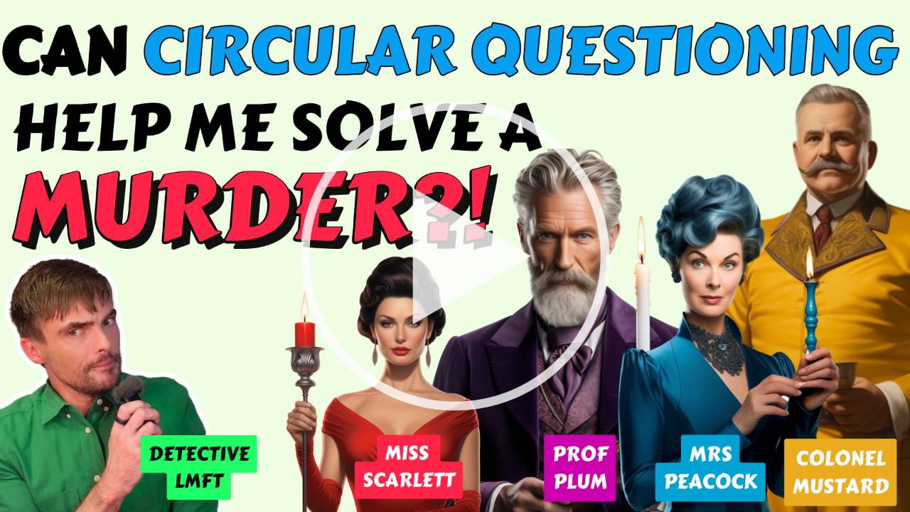 Family Therapy & Circular Questioning With Lots Of Examples