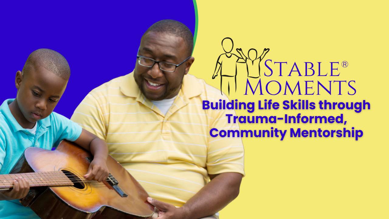 Building Life Skills through Trauma-Informed, Community Mentorship