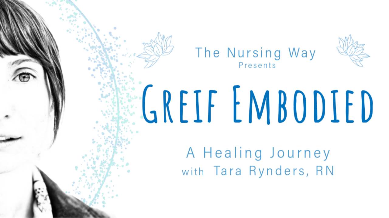 The Nursing Way - Grief Embodied