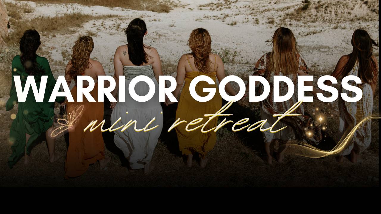 Warrior Goddess Mini Retreat