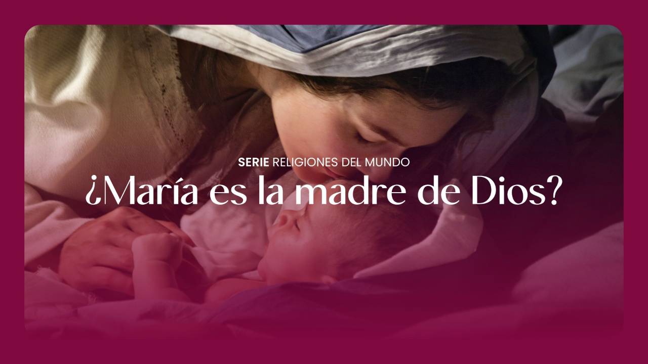 ¿María es la madre de Dios?