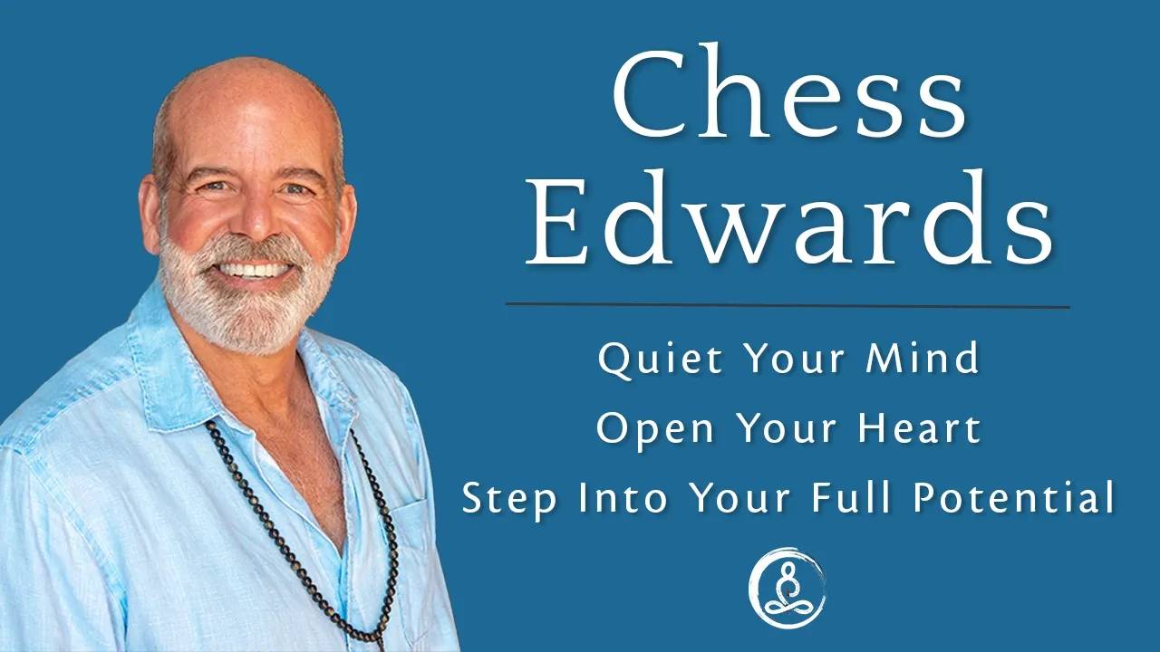 Chess Edwards - Awakening Deep Inner Peace and Stillness
