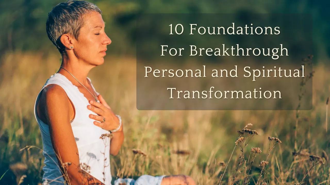 The 10 Essential Foundations For Full Potential Living