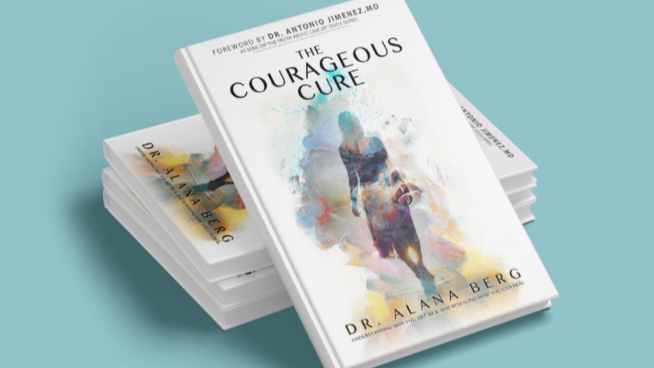 The Courageous Cure: Why we get sick and how we heal