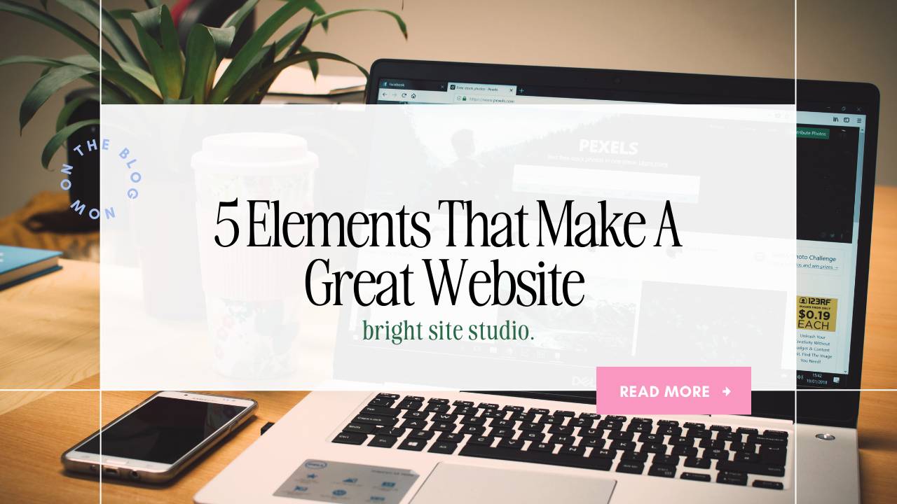5 Elements that make a GREAT Website