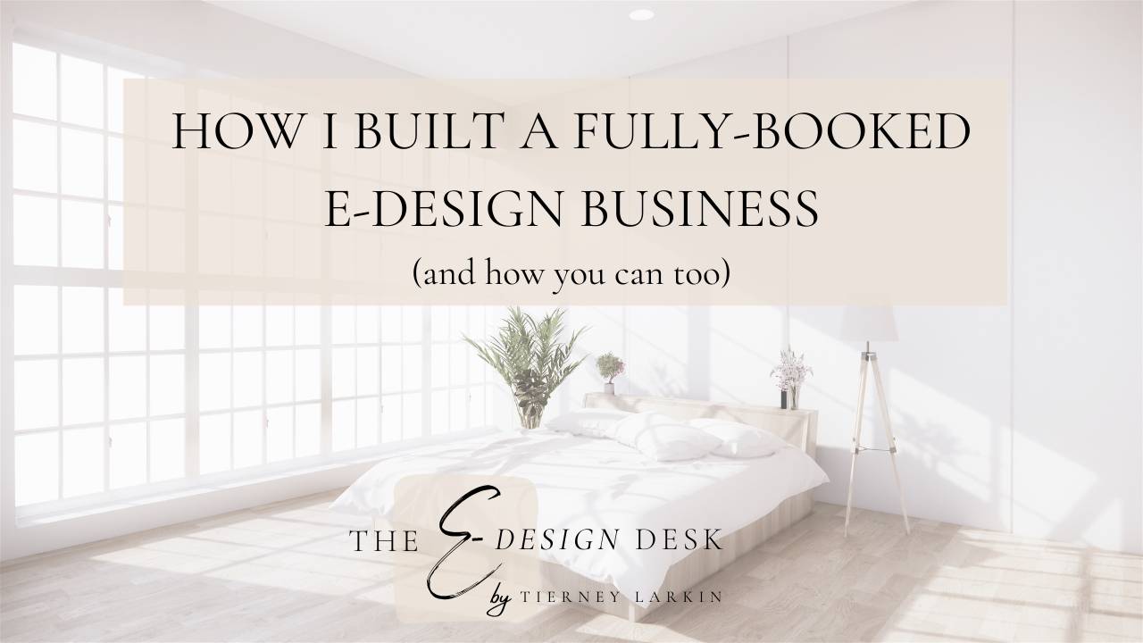 How to Build a Fully-booked E-Design Business