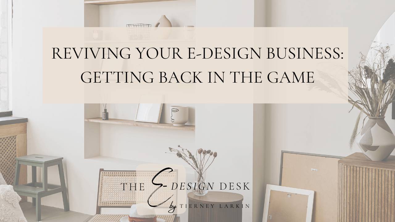Reviving Your E-Design Business: Getting Back in the Game