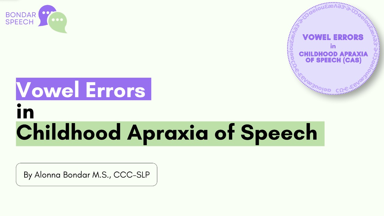 Vowel Errors in Childhood Apraxia of Speech | Bondar Speech