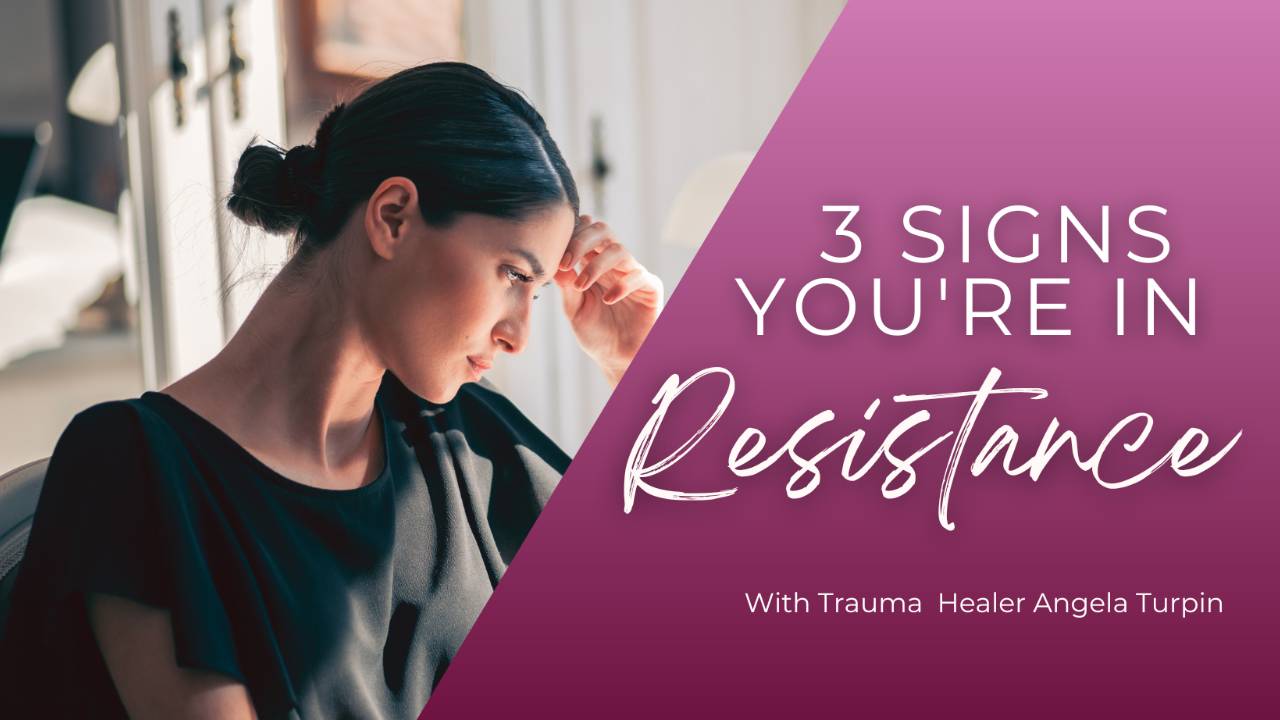 3 Signs You're in Resistance
