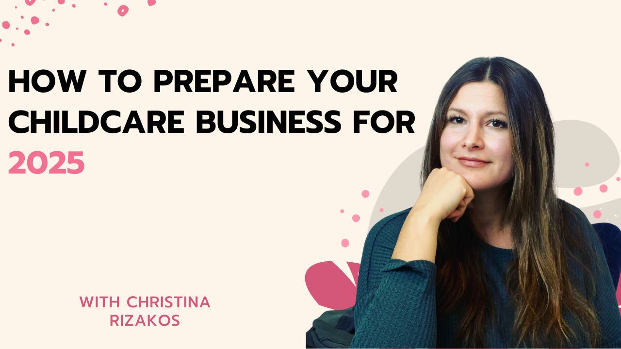 How To Prepare Your Childcare Business For 2025