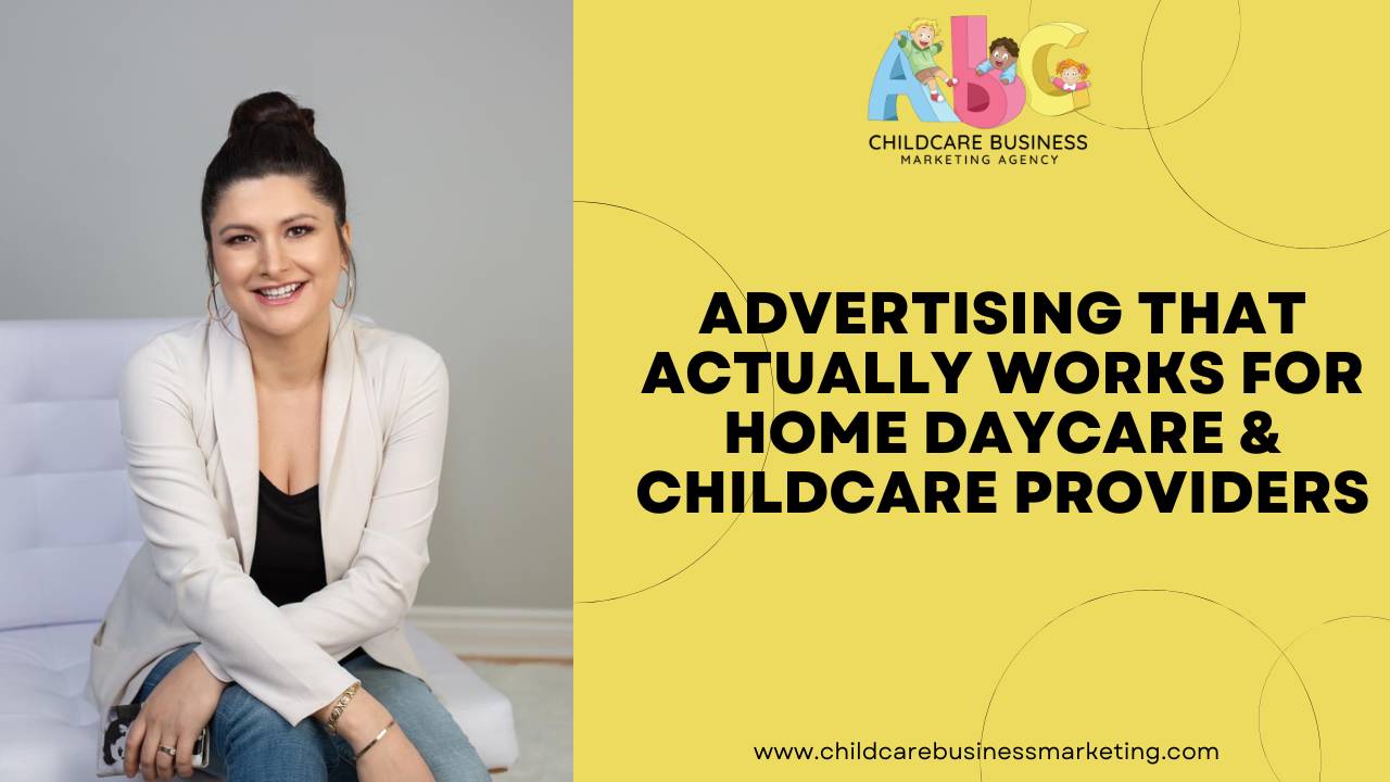 What Advertising That Actually Works Looks Like for Childcare Provider