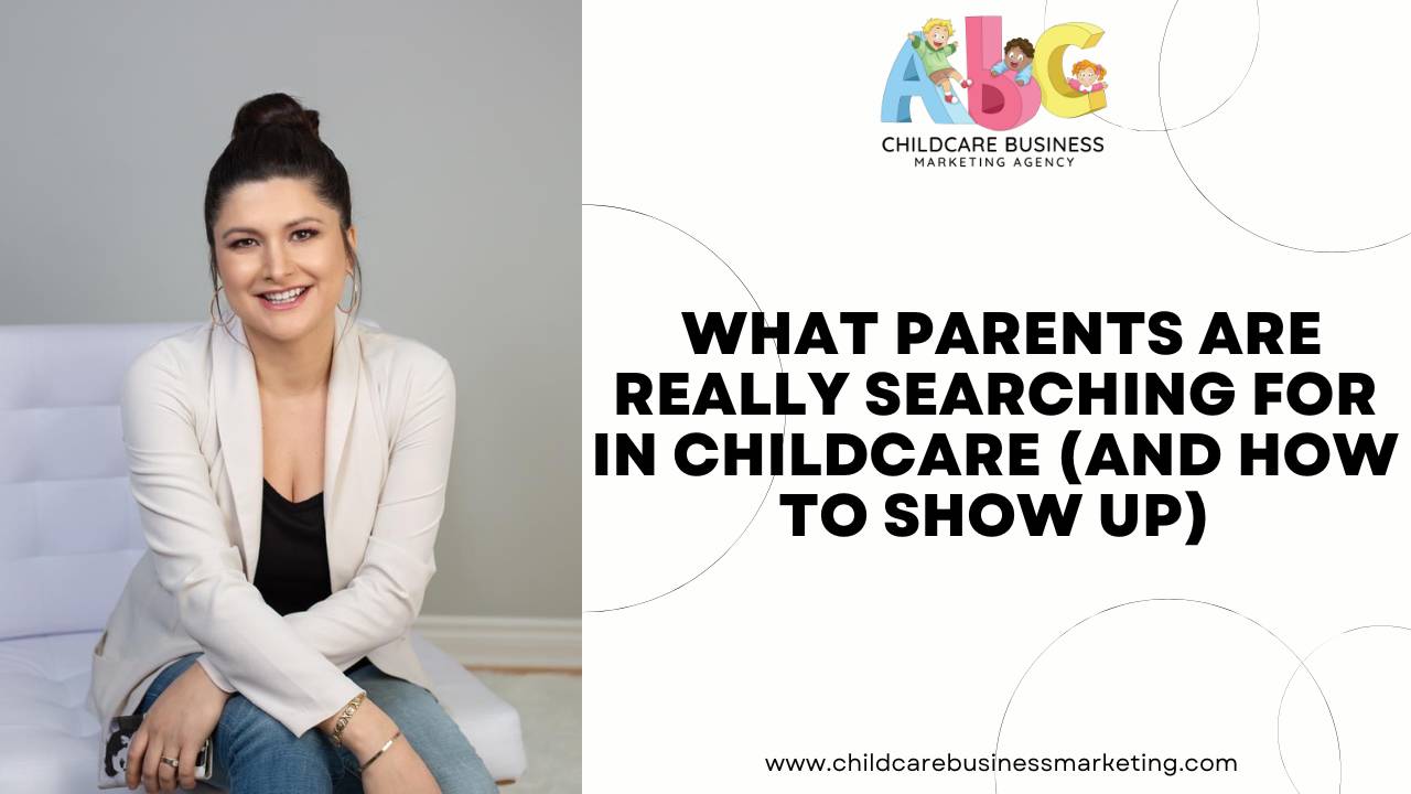 What Parents Are Really Searching for in Childcare (And How to Show Up)