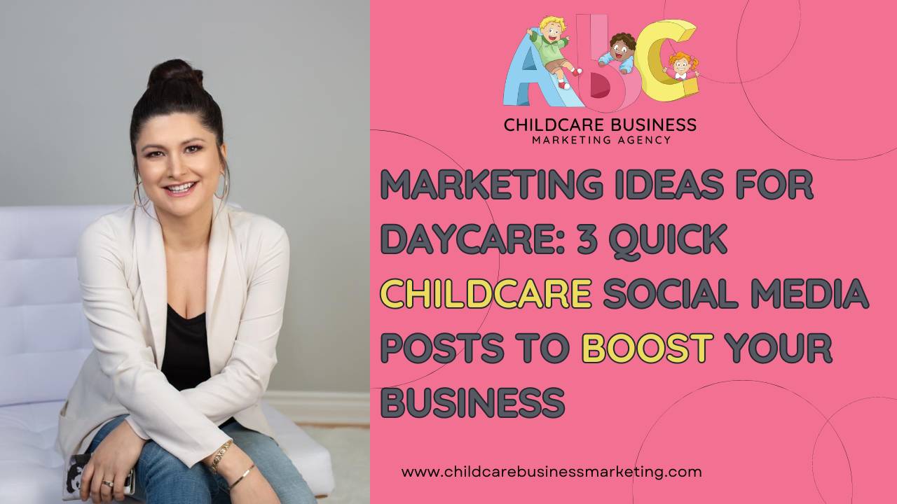 Marketing Ideas for Daycare: 3 Social Media Posts to Boost Your Biz
