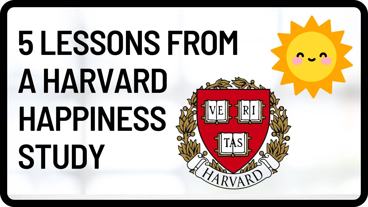 5 Lessons from a Harvard Happiness Study