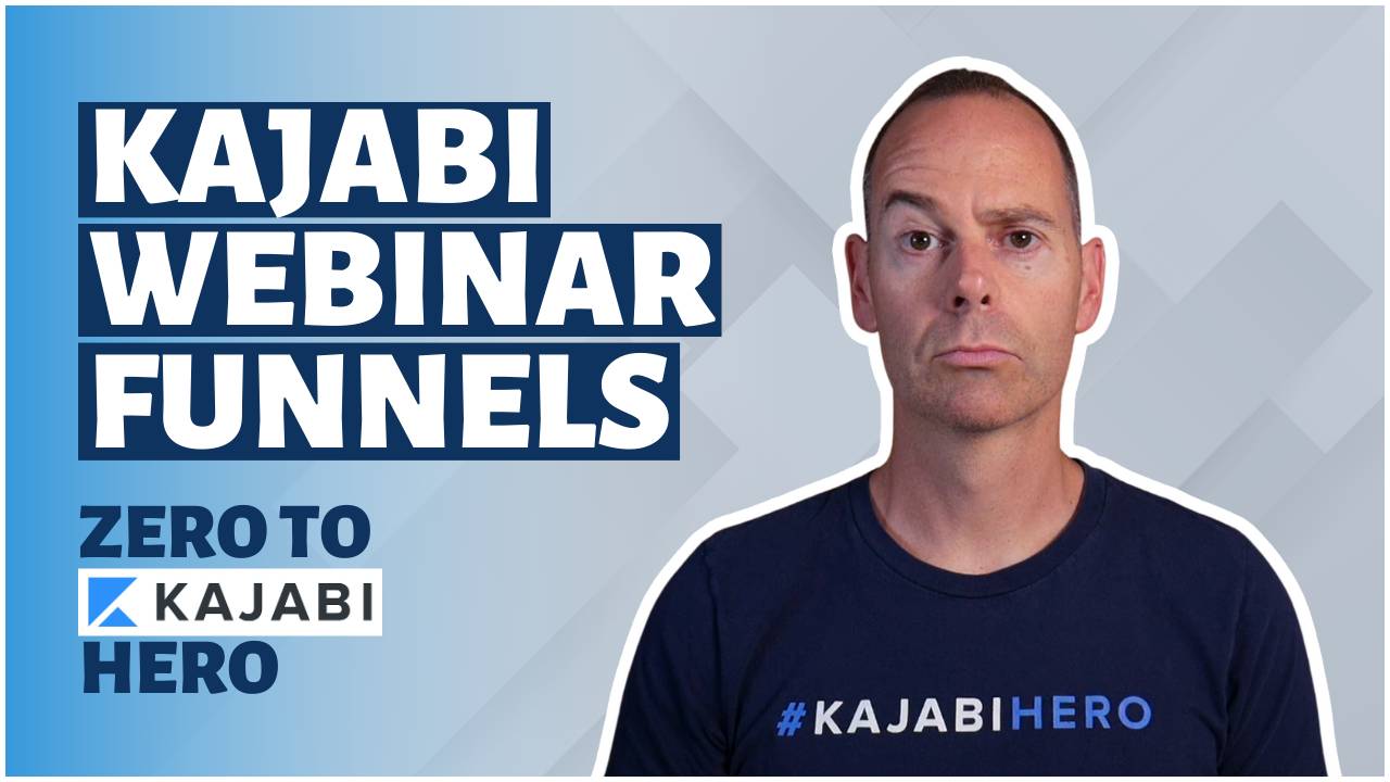 Kajabi Webinar Funnel: How To Plan, Build And Launch Your Funnels