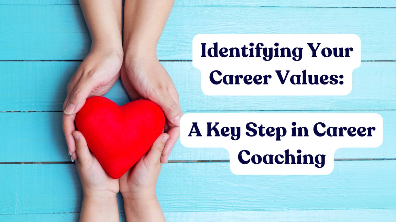 Identifying Your Career Values: A Key Step in Career Coaching