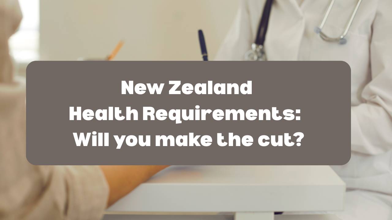 Everything you need to know about New Zealand's health requirements
