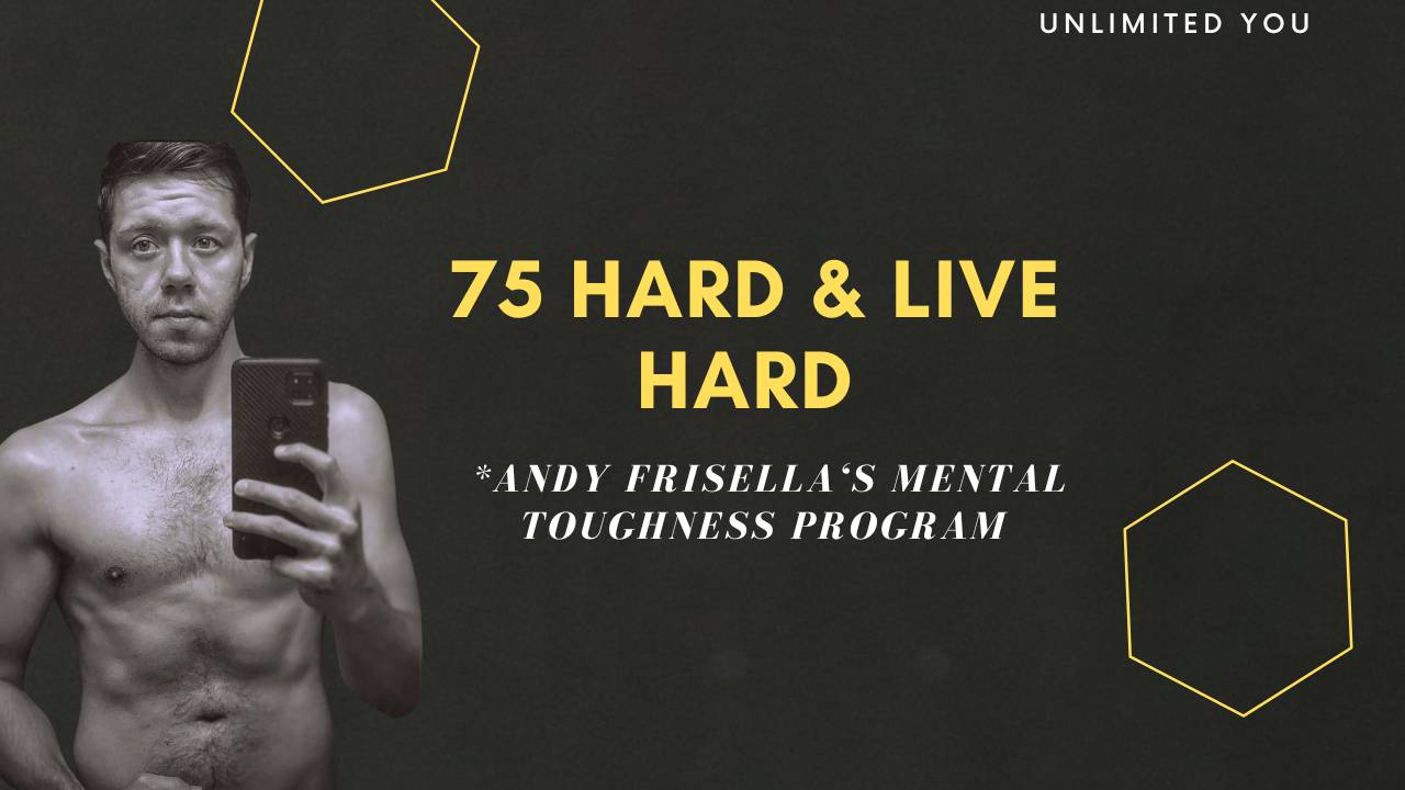 75 Hard and Live Hard Simply and Completely Explained