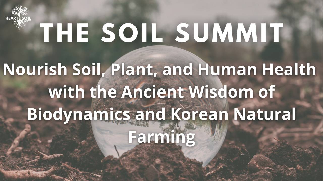 The Soil Summit: Biodynamics & Korean Natural Farming