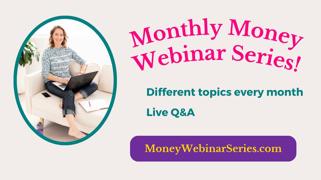 Money Monthly Webinar Series - become financially empowered!