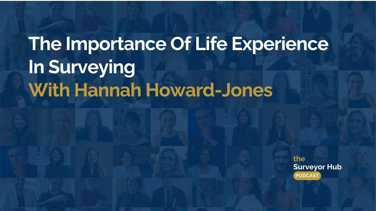 The Importance of Life Experience in Surveying